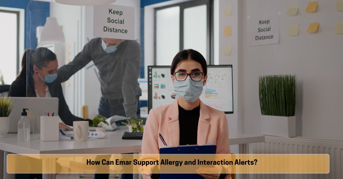 How eMAR Improves Allergy & Drug Interaction Safety | eMar