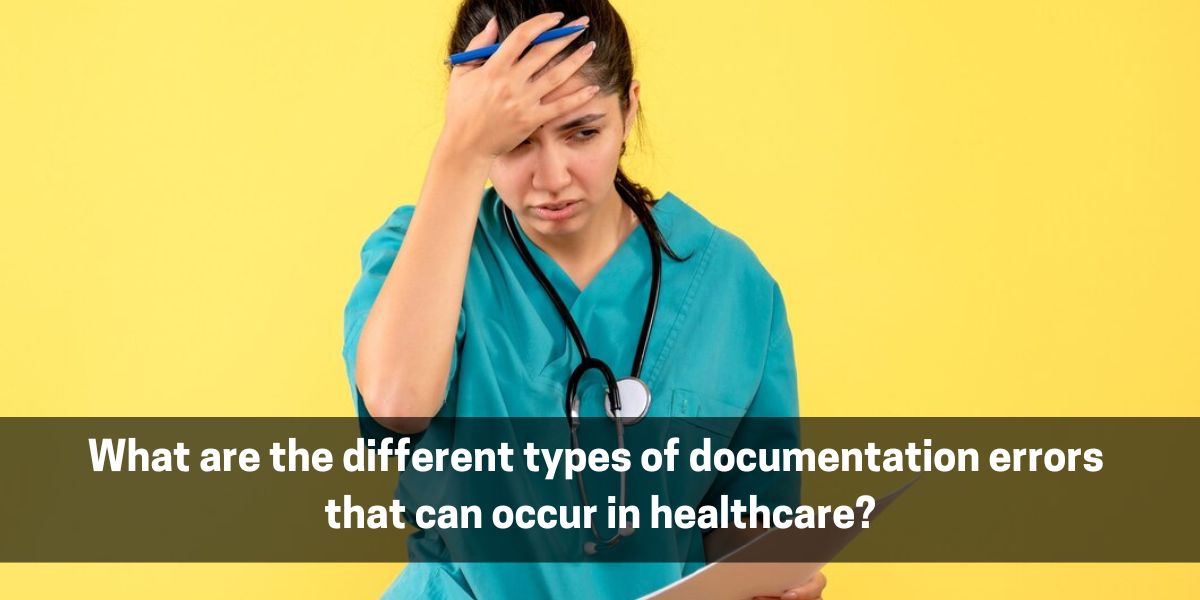 Different Types Of Documentation Errors In Healthcare Emar
